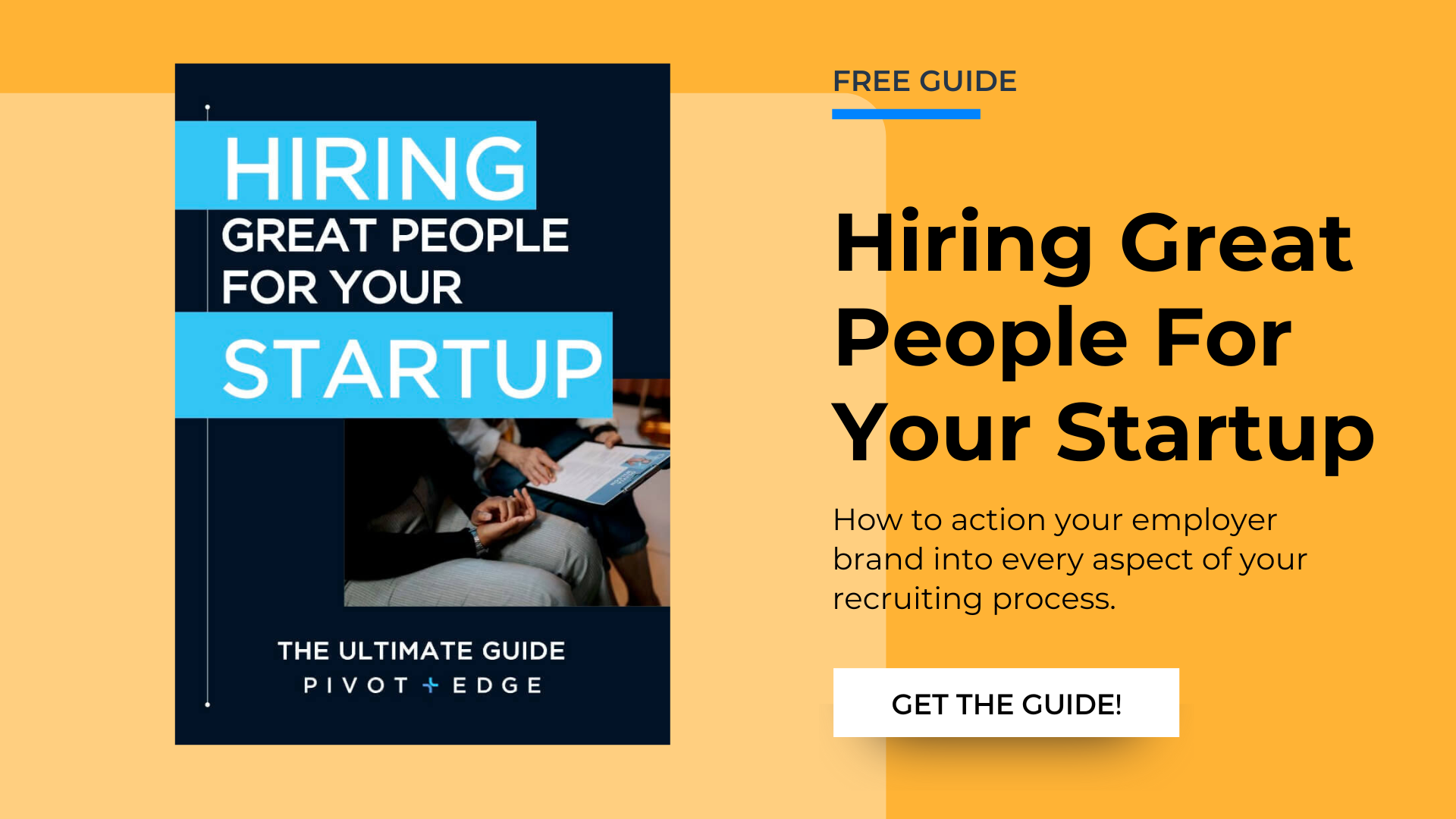 Startup Hiring Guide | Pivot + Edge Startup Hiring Guide | Pivot + Edge
